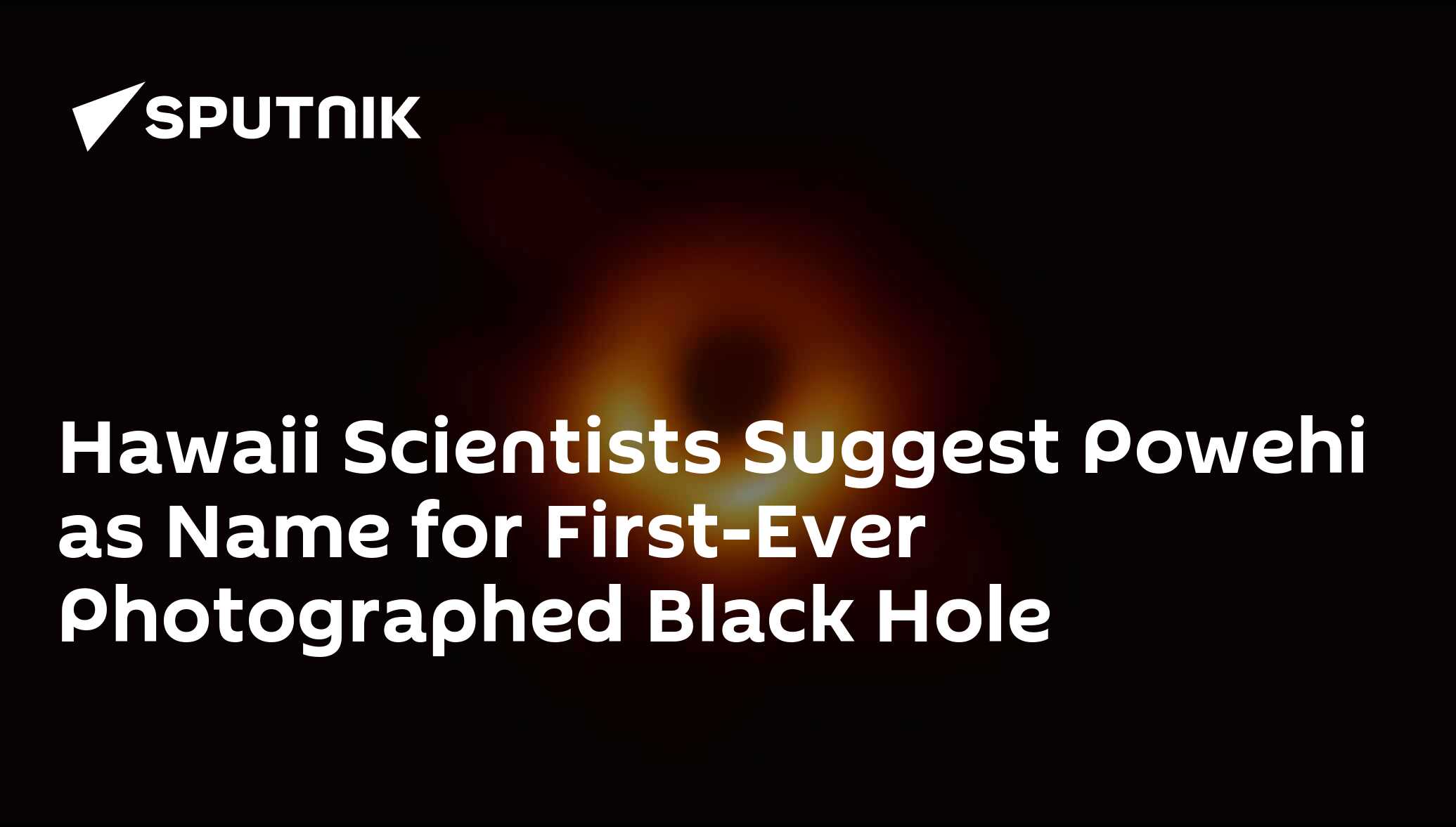 Hawaii Scientists Suggest Powehi as Name for First-Ever Photographed ...