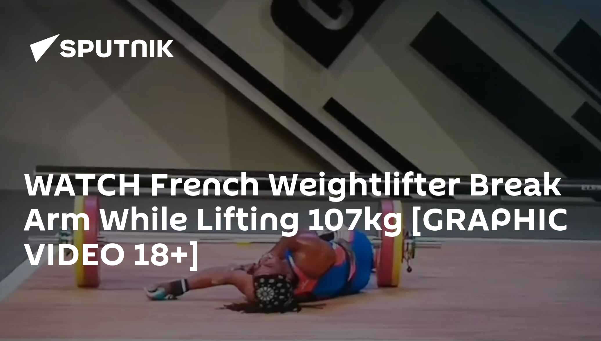 WATCH French Weightlifter Break Arm While Lifting 107kg [GRAPHIC VIDEO ...