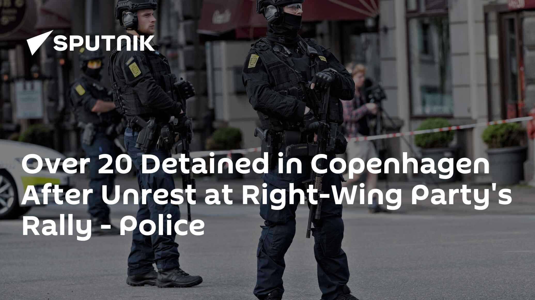 Over 20 Detained in Copenhagen After Unrest at Right-Wing Party's Rally ...