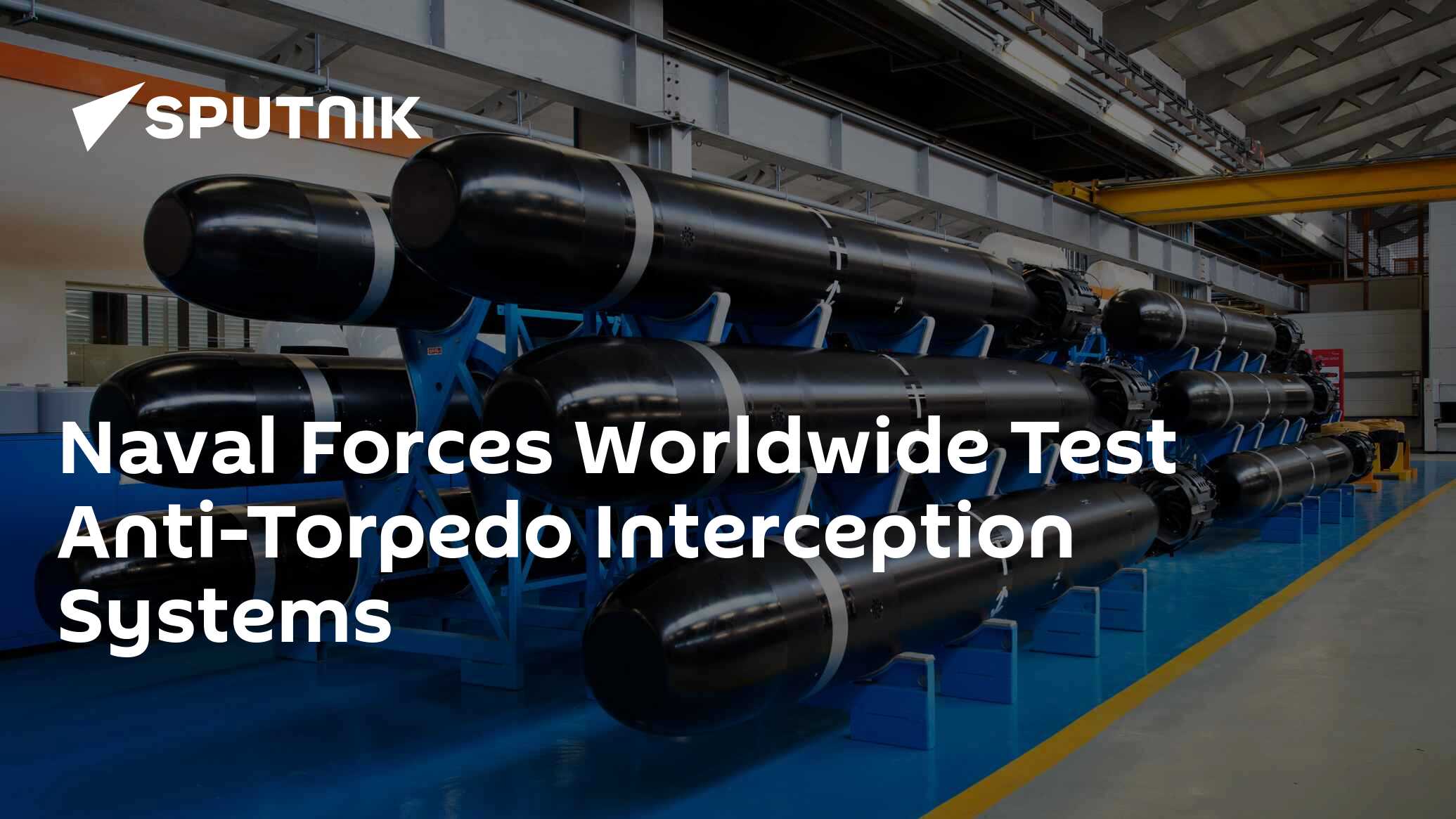Naval Forces Worldwide Test Anti-Torpedo Interception Systems - 16.04. ...