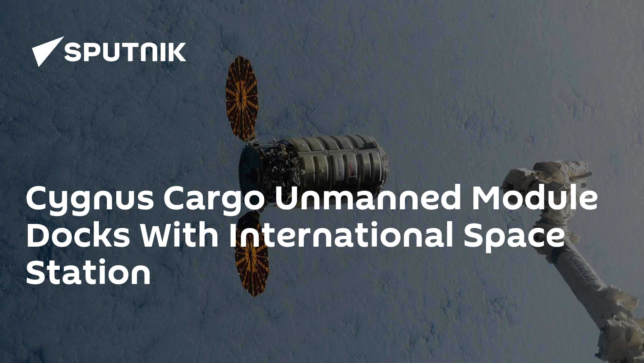 Cygnus Cargo Unmanned Module Docks With International Space Station ...