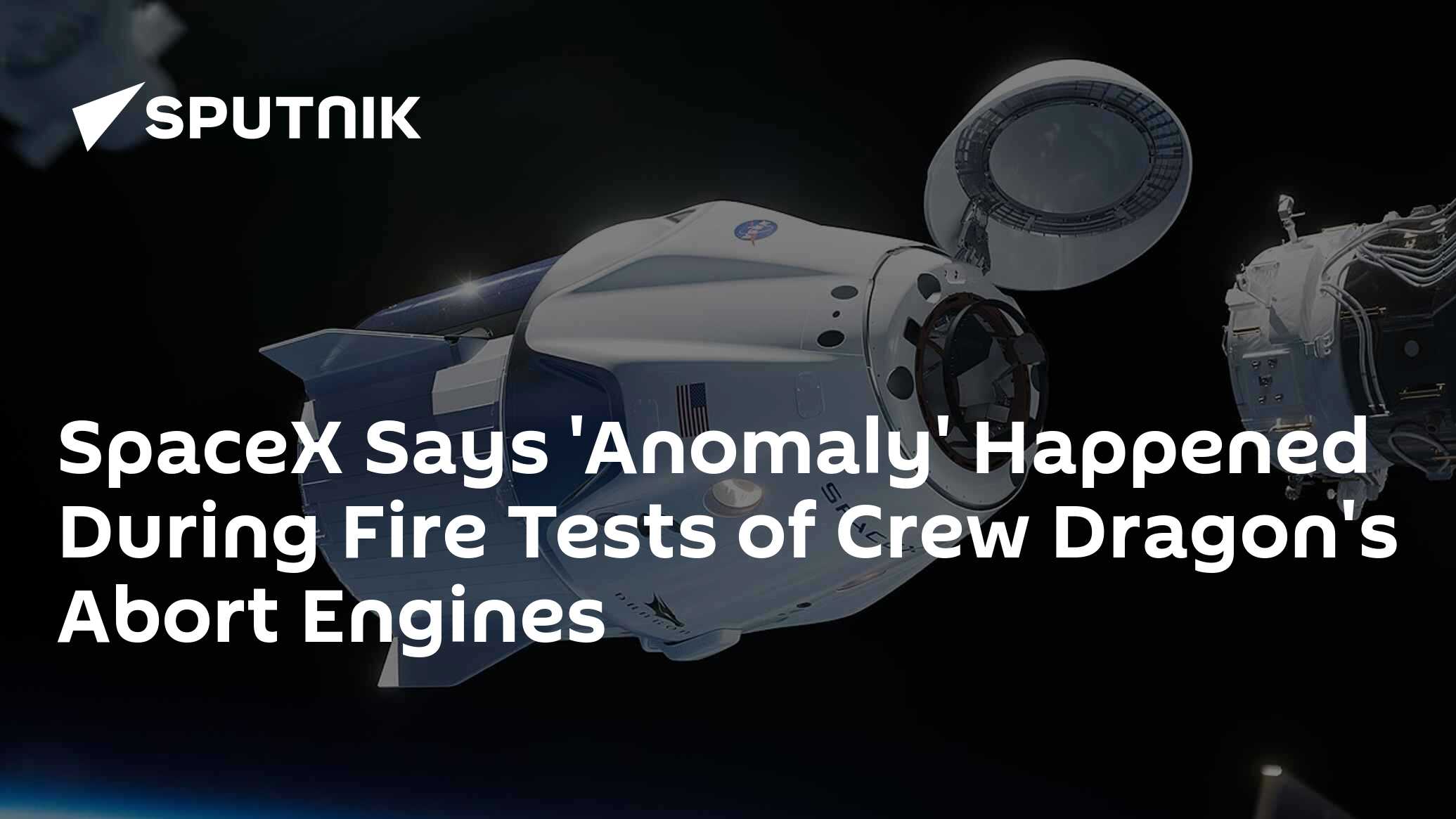 Spacex Says Anomaly Happened During Fire Tests Of Crew Dragons Abort
