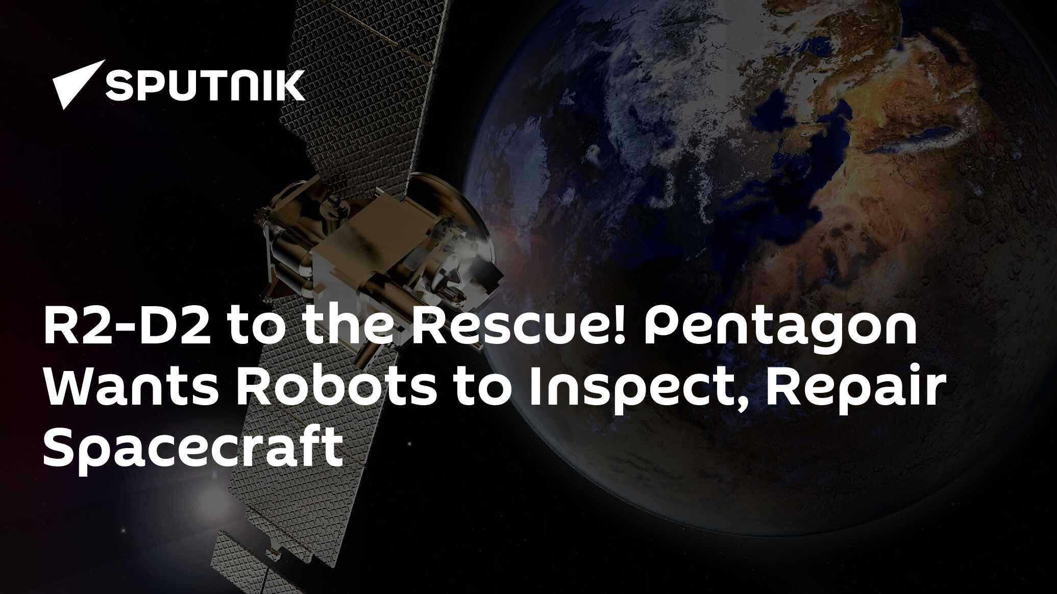 R2-D2 to the Rescue! Pentagon Wants Robots to Inspect, Repair ...
