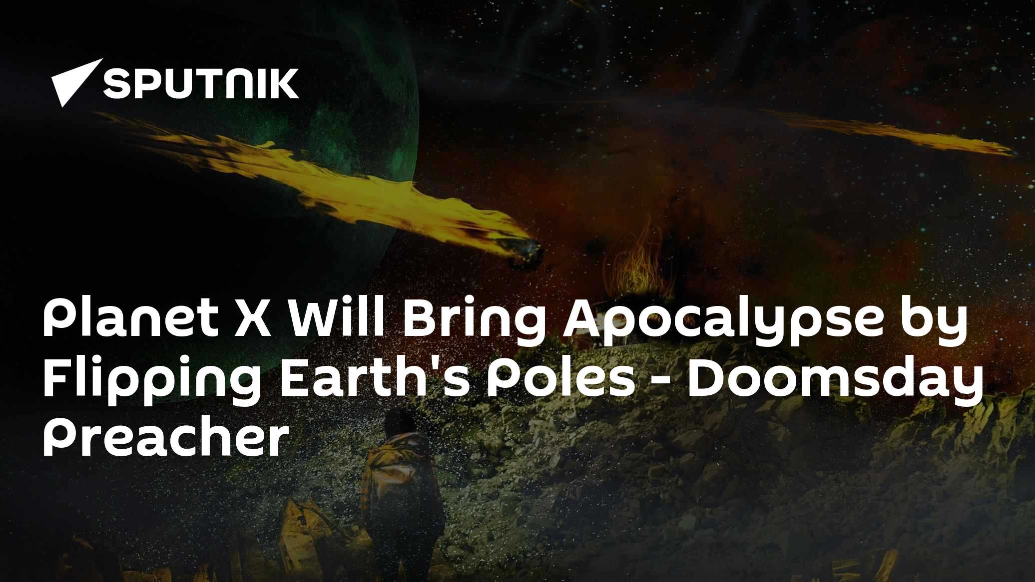 Planet X Will Bring Apocalypse by Flipping Earth's Poles - Doomsday ...