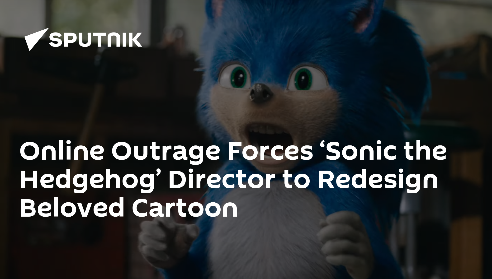 Online Outrage Forces ‘Sonic the Hedgehog’ Director to Redesign Beloved ...