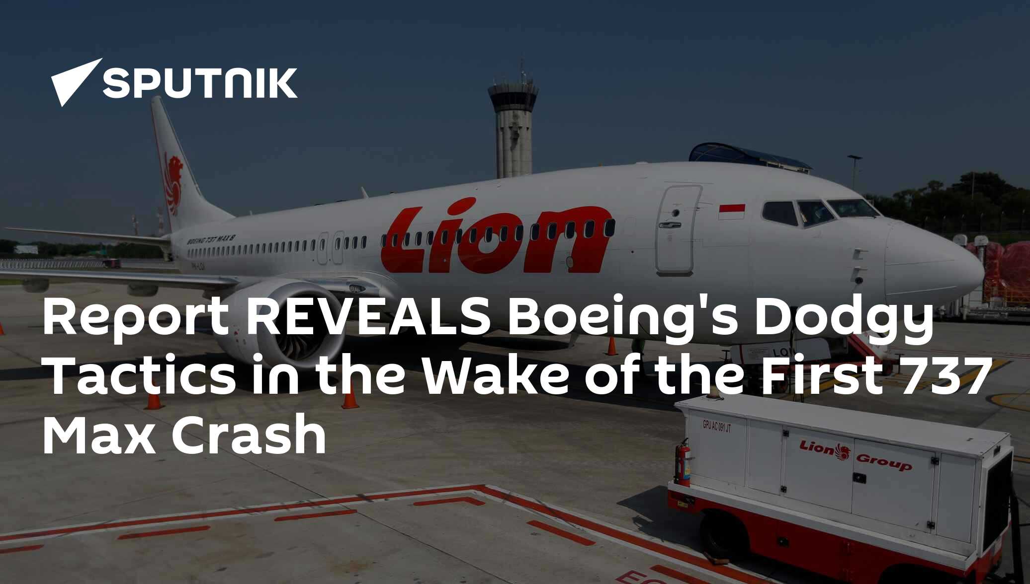 Report REVEALS Boeing's Dodgy Tactics in the Wake of the First 737 Max ...