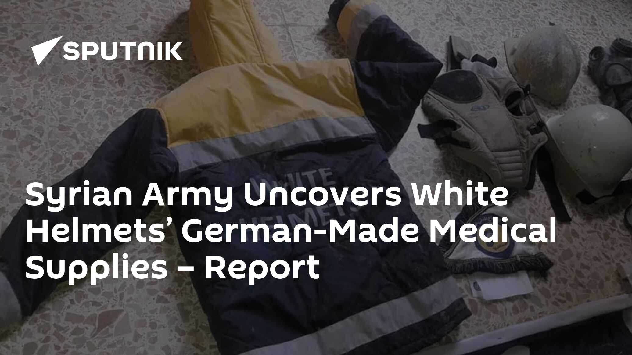 Syrian Army Uncovers White Helmets’ German-Made Medical Supplies ...
