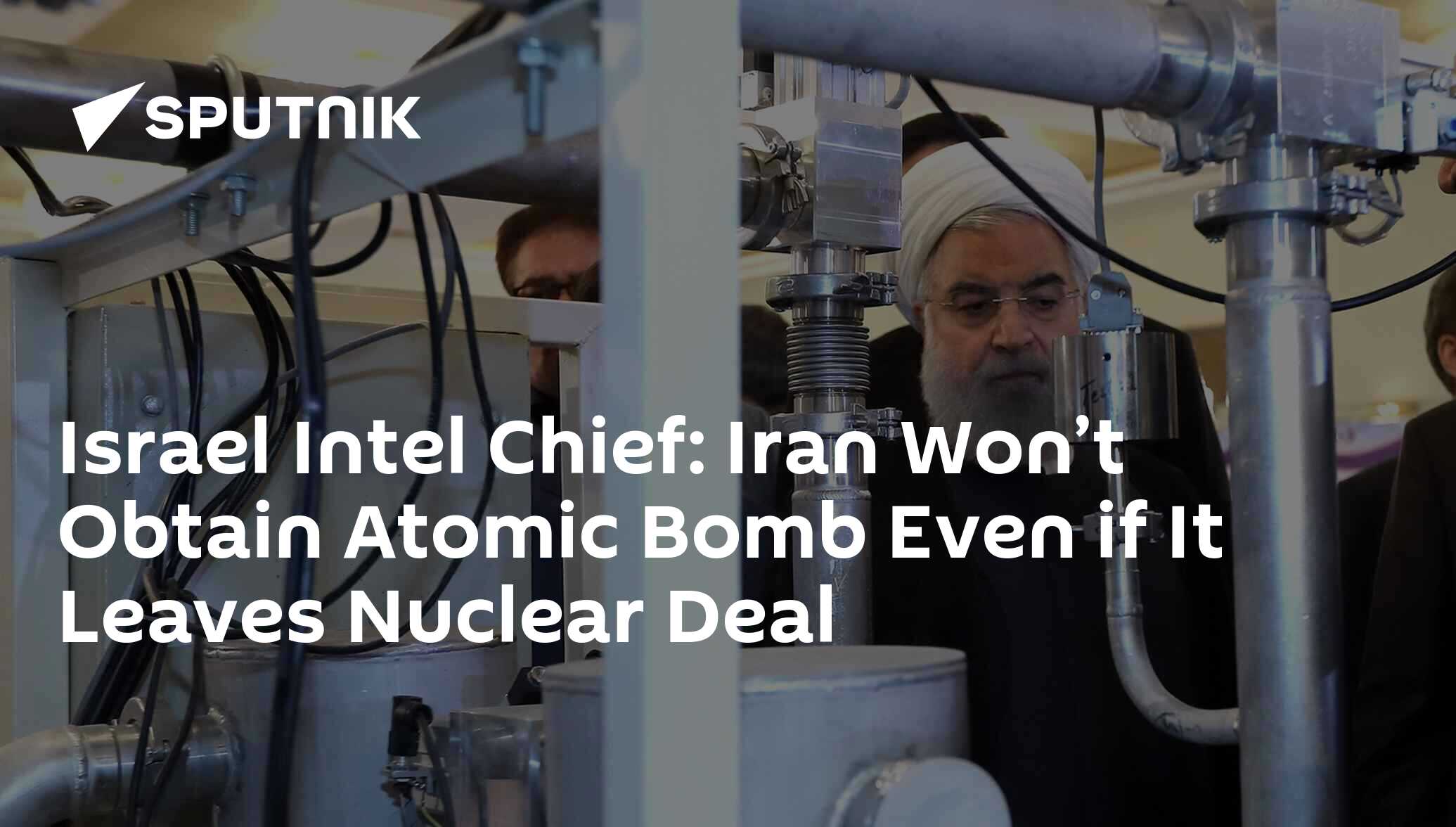 Israel Intel Chief: Iran Won’t Obtain Atomic Bomb Even if It Leaves ...