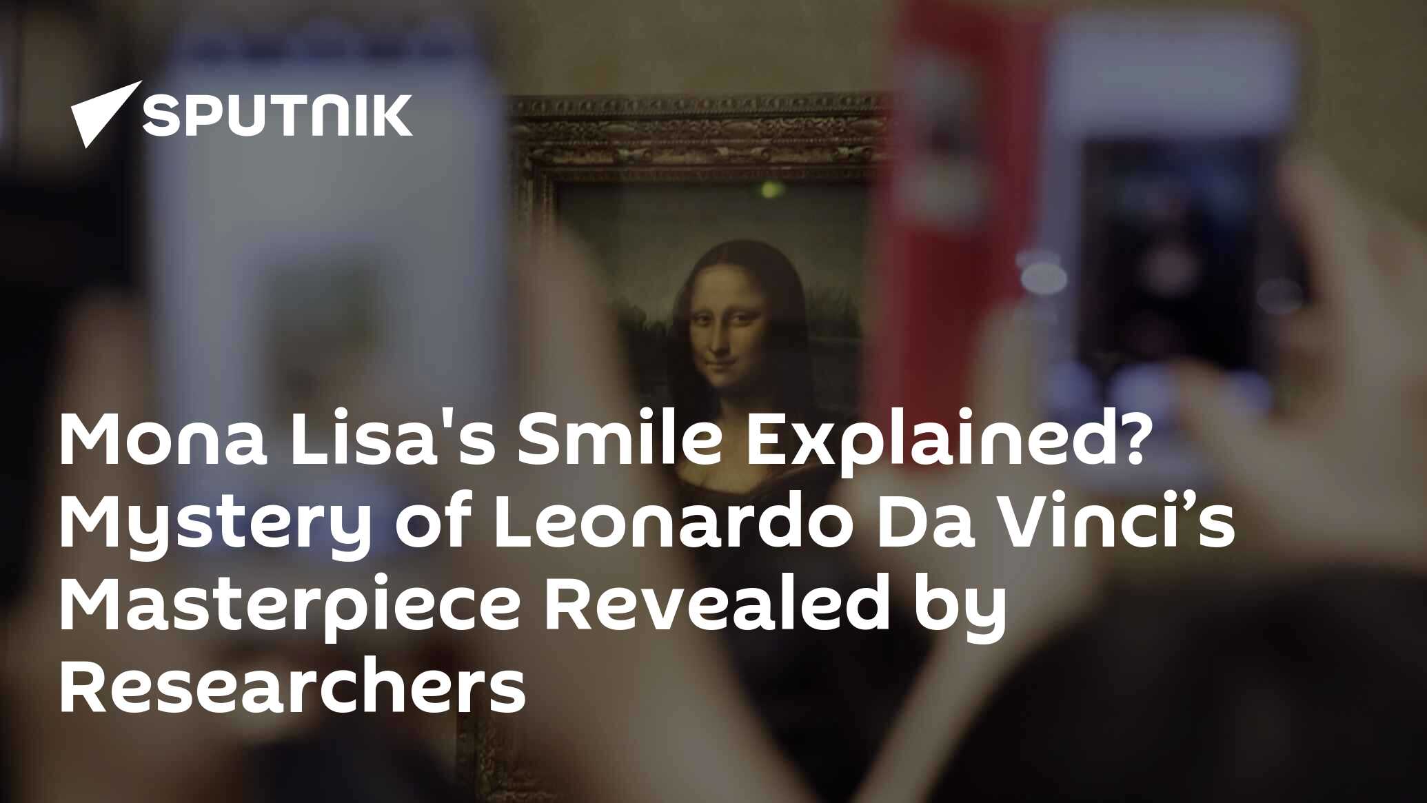 Mona Lisa's Smile Explained? Mystery of Leonardo Da Vinci’s Masterpiece ...