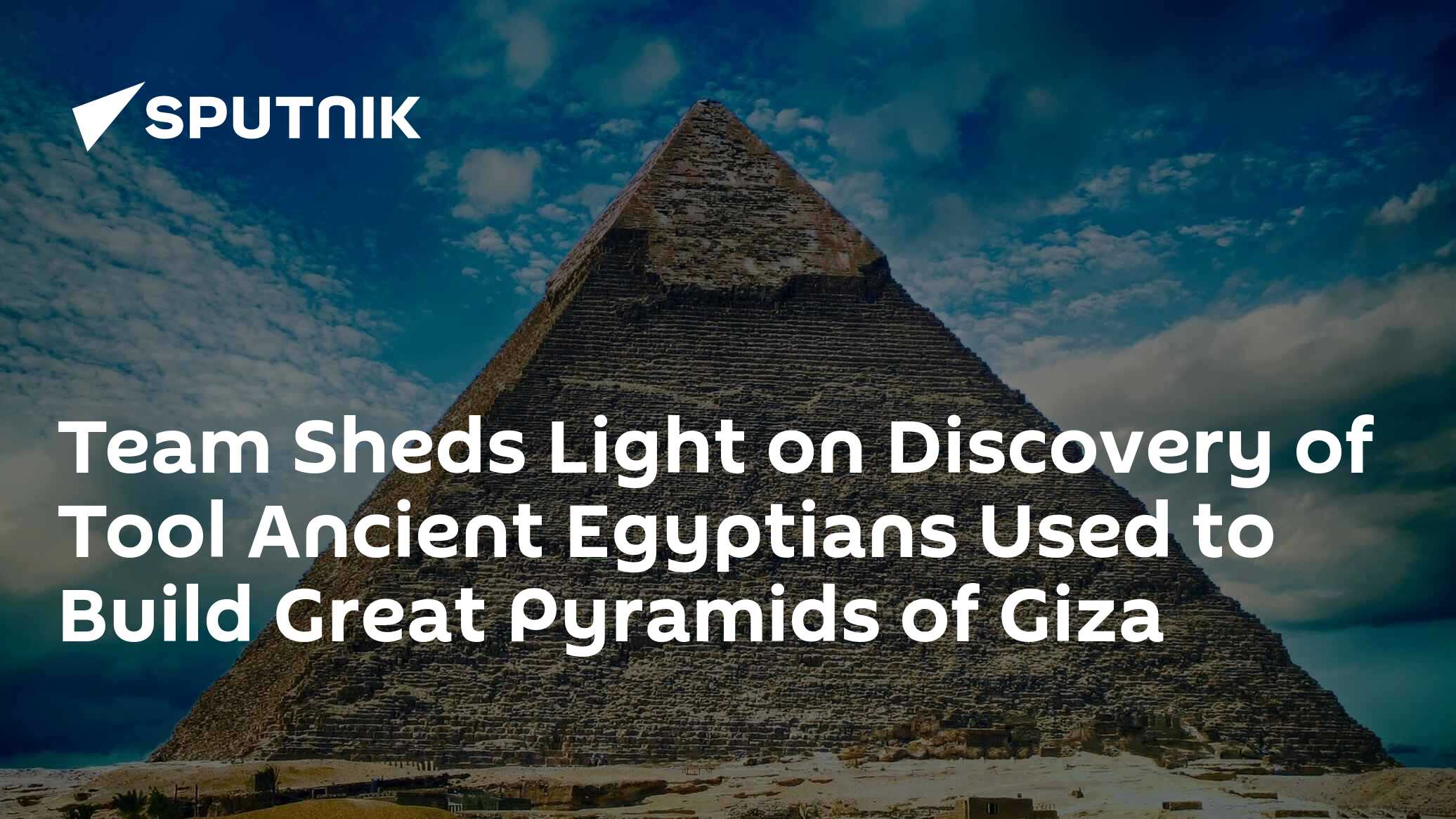 Team Sheds Light on Discovery of Tool Ancient Egyptians Used to Build ...
