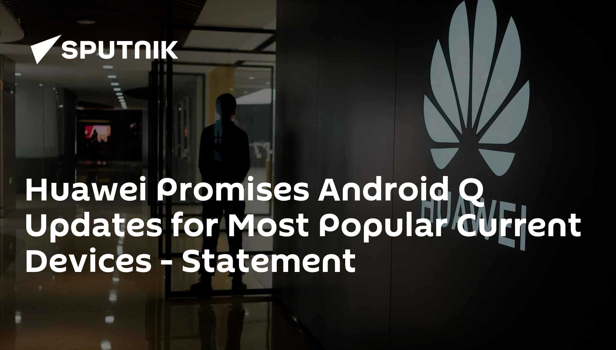 Huawei Promises Android Q Updates for Most Popular Current Devices ...