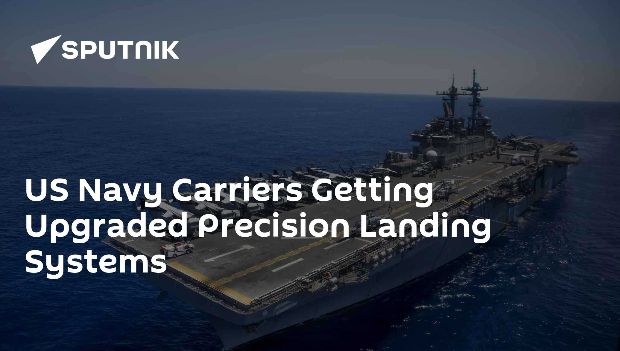 US Navy Carriers Getting Upgraded Precision Landing Systems - 24.06. ...
