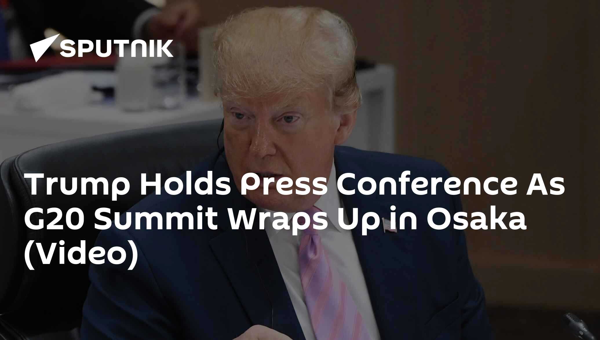 Trump Holds Press Conference As G20 Summit Wraps Up in Osaka (Video ...