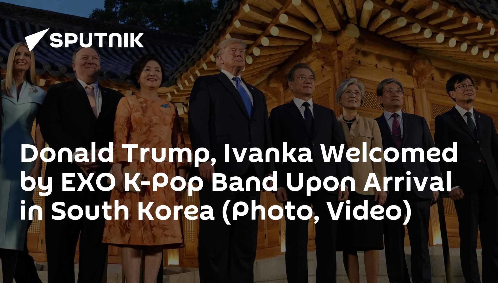 Donald Trump, Ivanka Welcomed by EXO K-Pop Band Upon Arrival in South ...