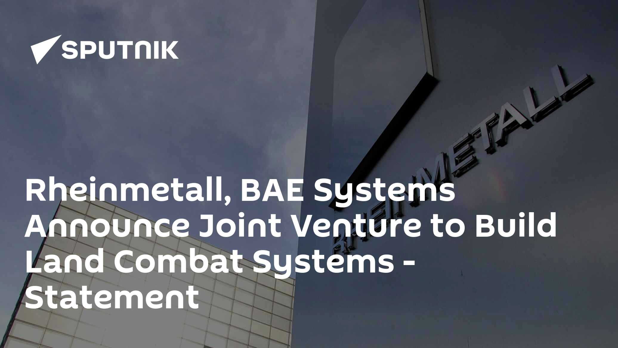 Rheinmetall, BAE Systems Announce Joint Venture to Build Land Combat ...
