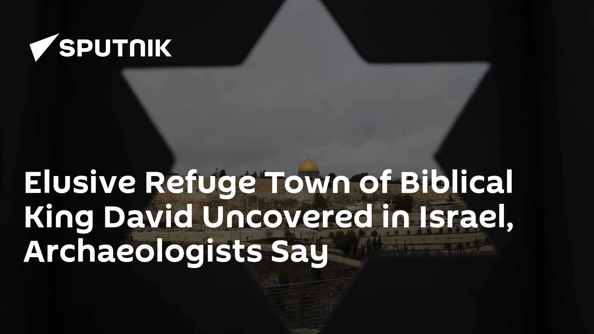 Elusive Refuge Town of Biblical King David Uncovered in Israel ...
