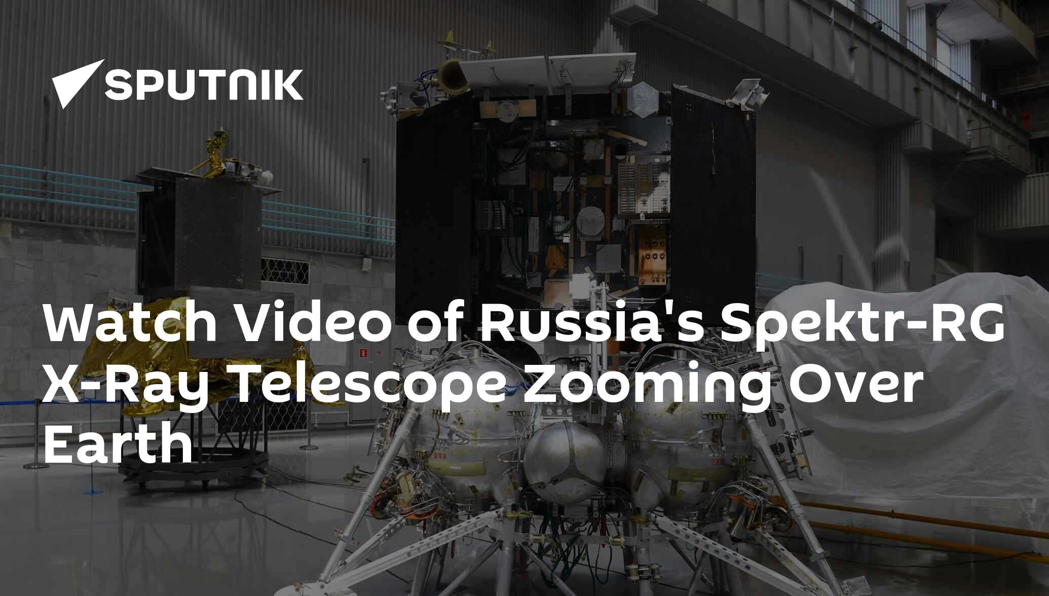 Watch Video of Russia's Spektr-RG X-Ray Telescope Zooming Over Earth