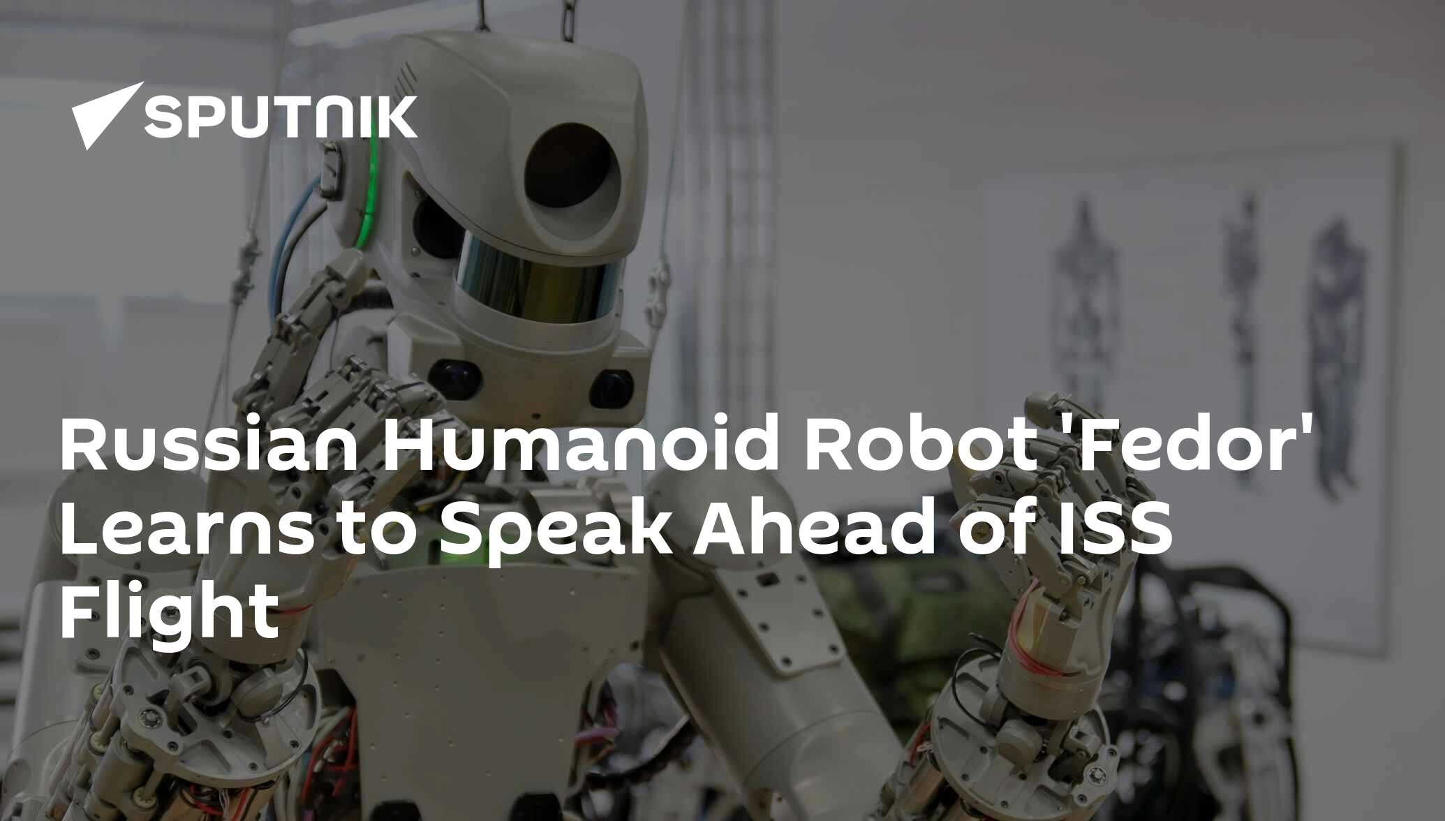 Russian Humanoid Robot 'Fedor' Learns to Speak Ahead of ISS Flight