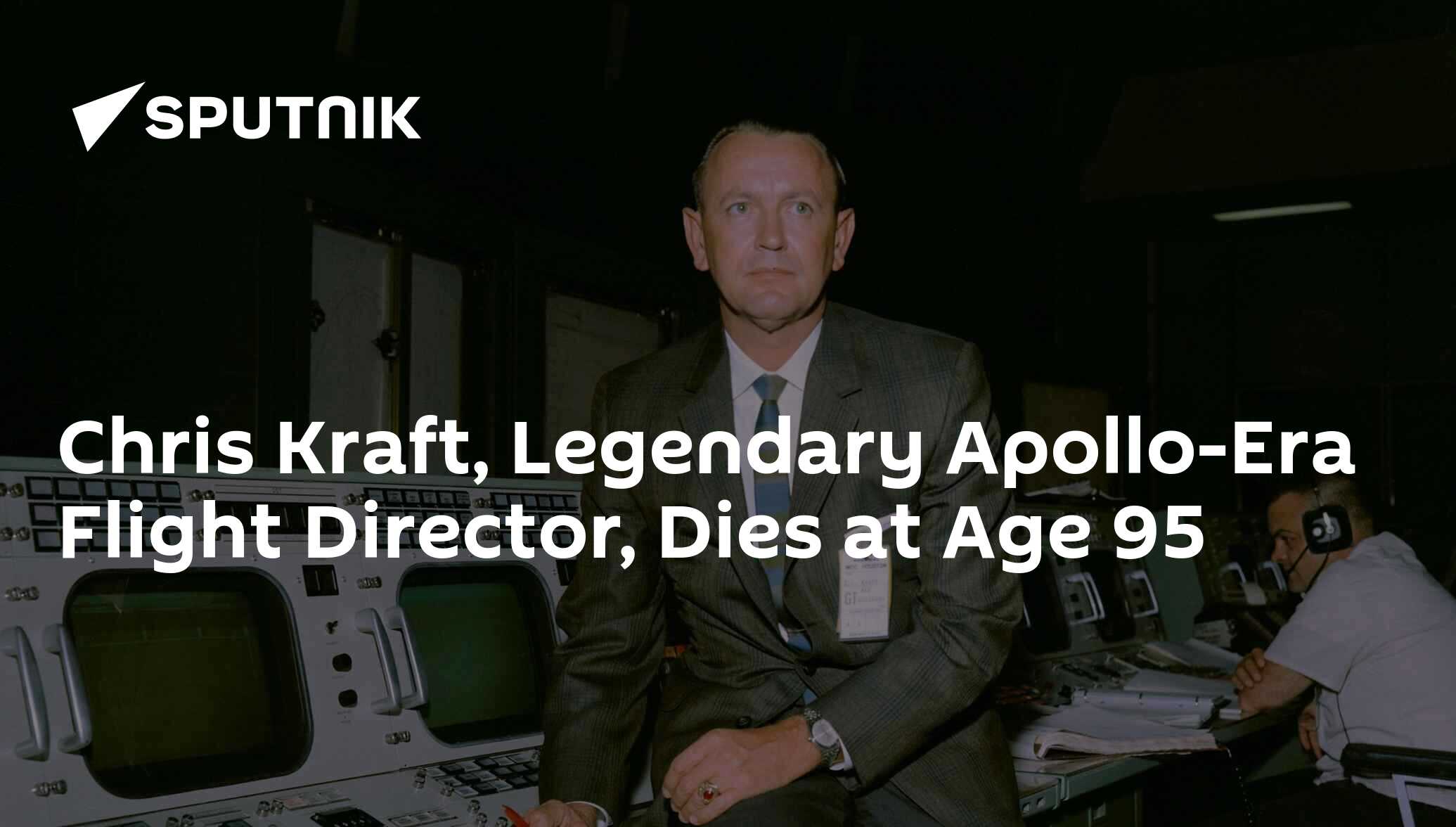 Chris Kraft, Legendary Apollo-Era Flight Director, Dies at Age 95 - 23. ...