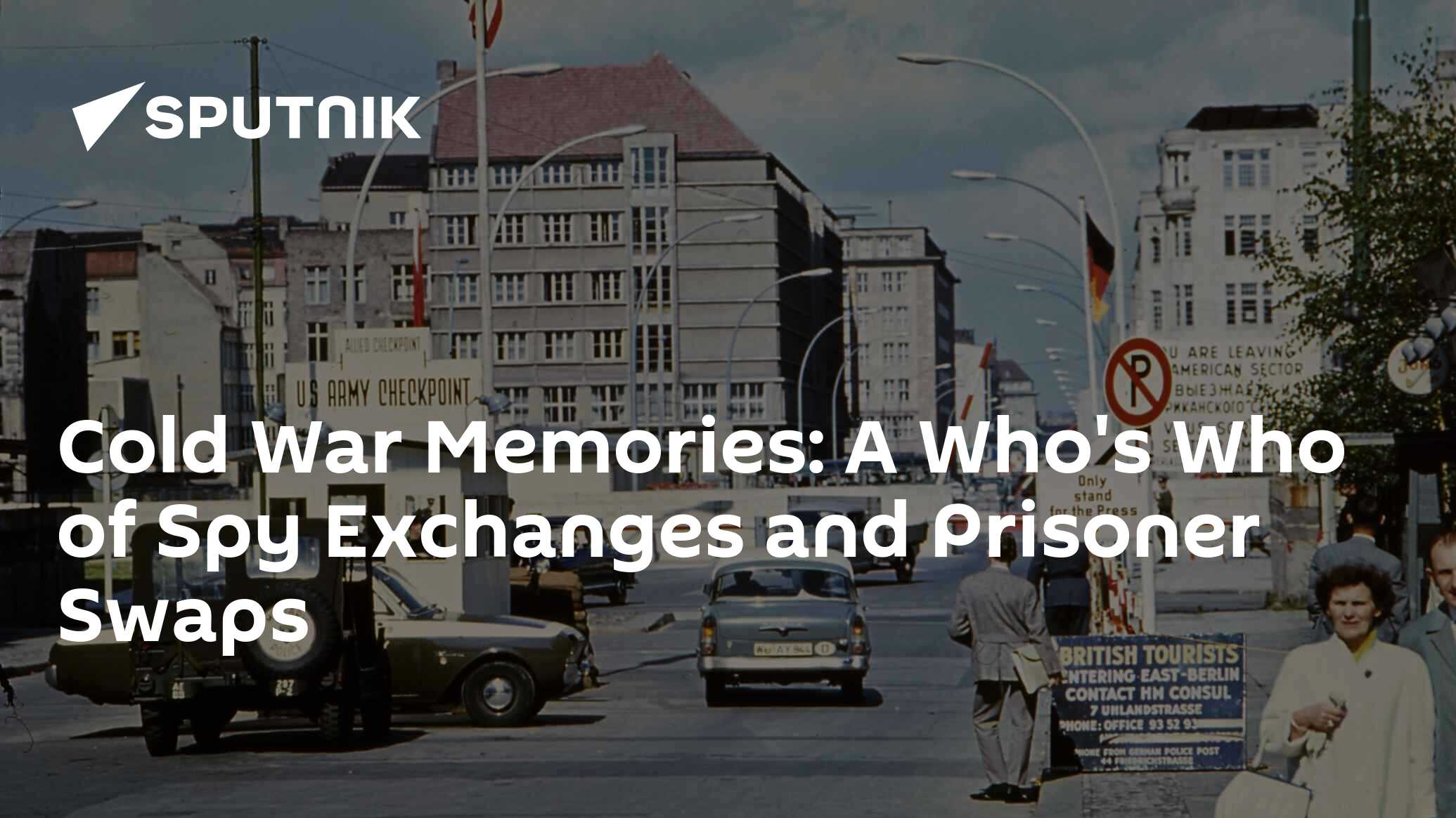 Cold War Memories: A Who’s Who of Spy Exchanges and Prisoner Swaps