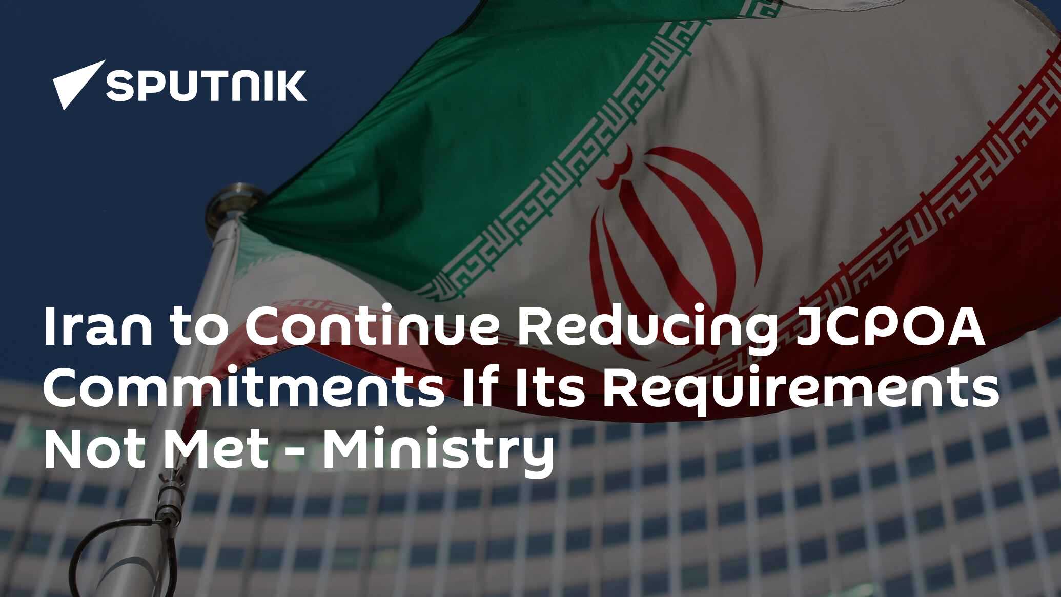 Iran to Continue Reducing JCPOA Commitments If Its Requirements Not Met ...