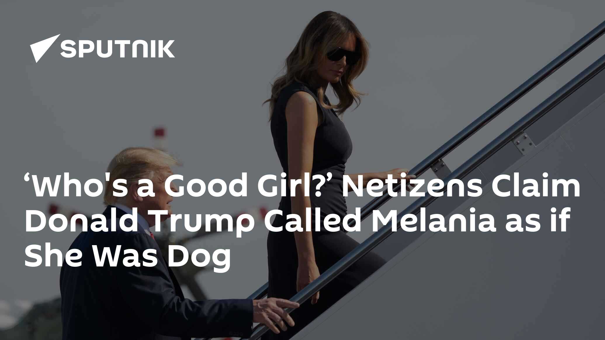‘Who's a Good Girl?’ Netizens Claim Donald Trump Called Melania as if ...