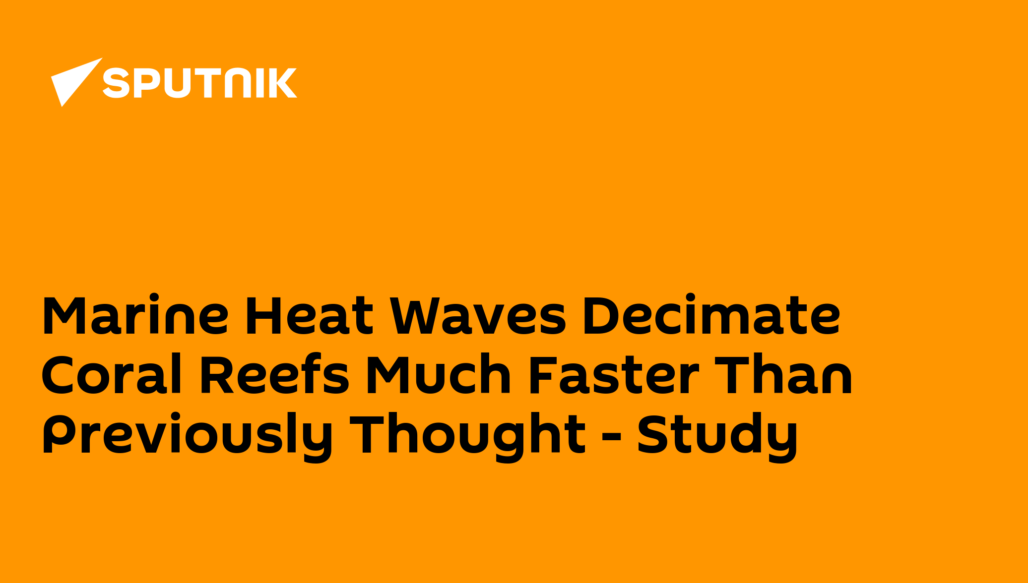 Marine Heat Waves Decimate Coral Reefs Much Faster Than Previously ...