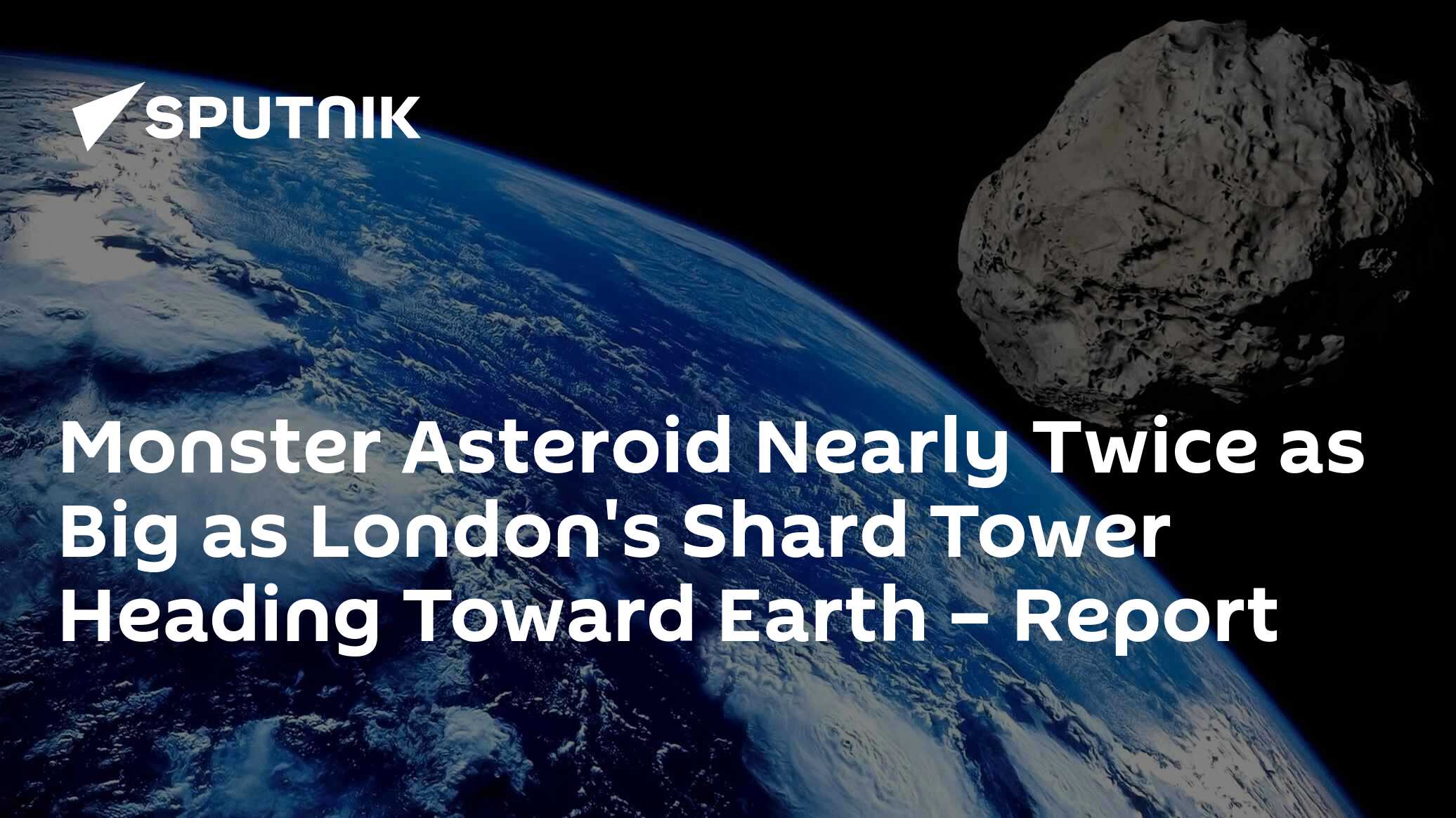 Monster Asteroid Nearly Twice as Big as London's Shard Tower Heading ...