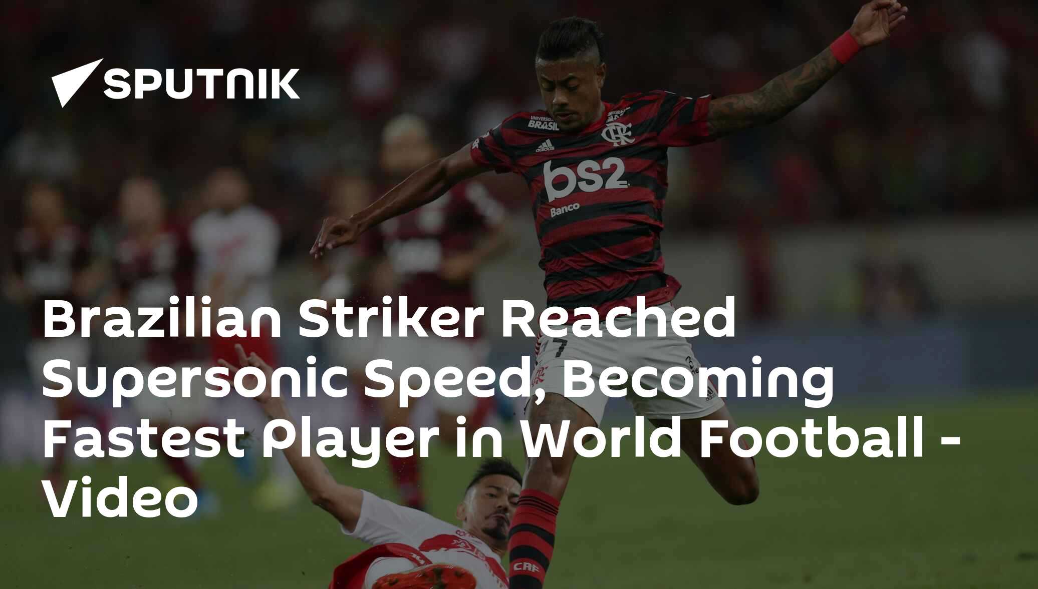 Brazilian Striker Reached Supersonic Speed, Becoming Fastest Player in ...