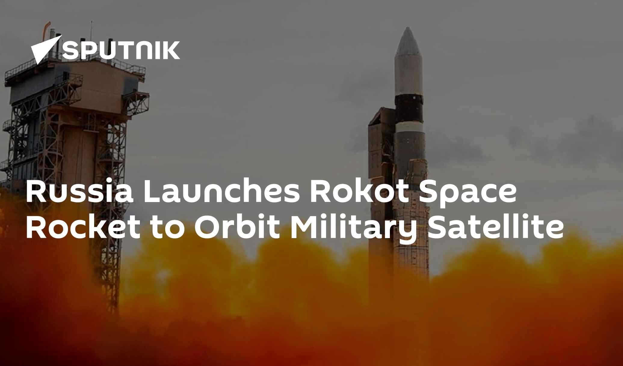 Russia Launches Rokot Space Rocket to Orbit Military Satellite - 30.08. ...