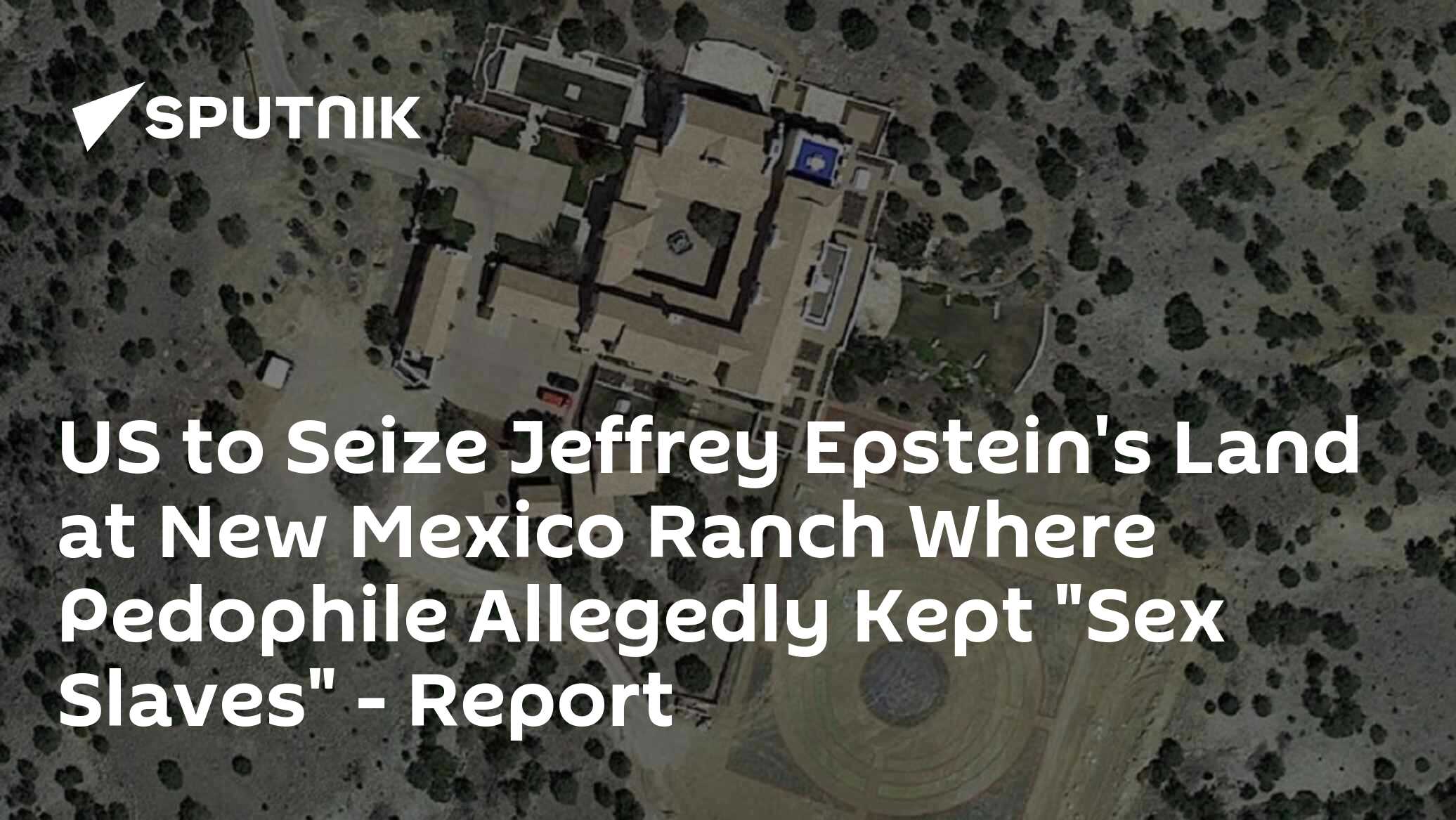 US to Seize Jeffrey Epstein's Land at New Mexico Ranch Where Pedophile ...
