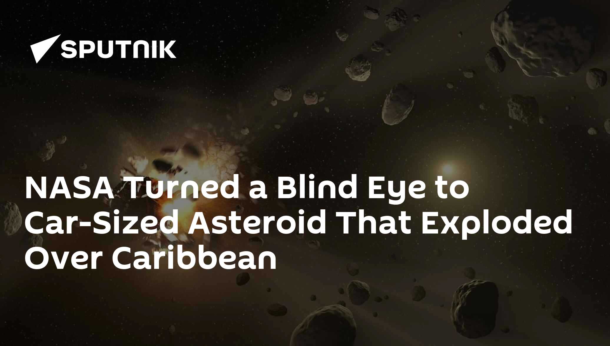 NASA Turned a Blind Eye on Car-Sized Asteroid That Exploded Over Caribbean