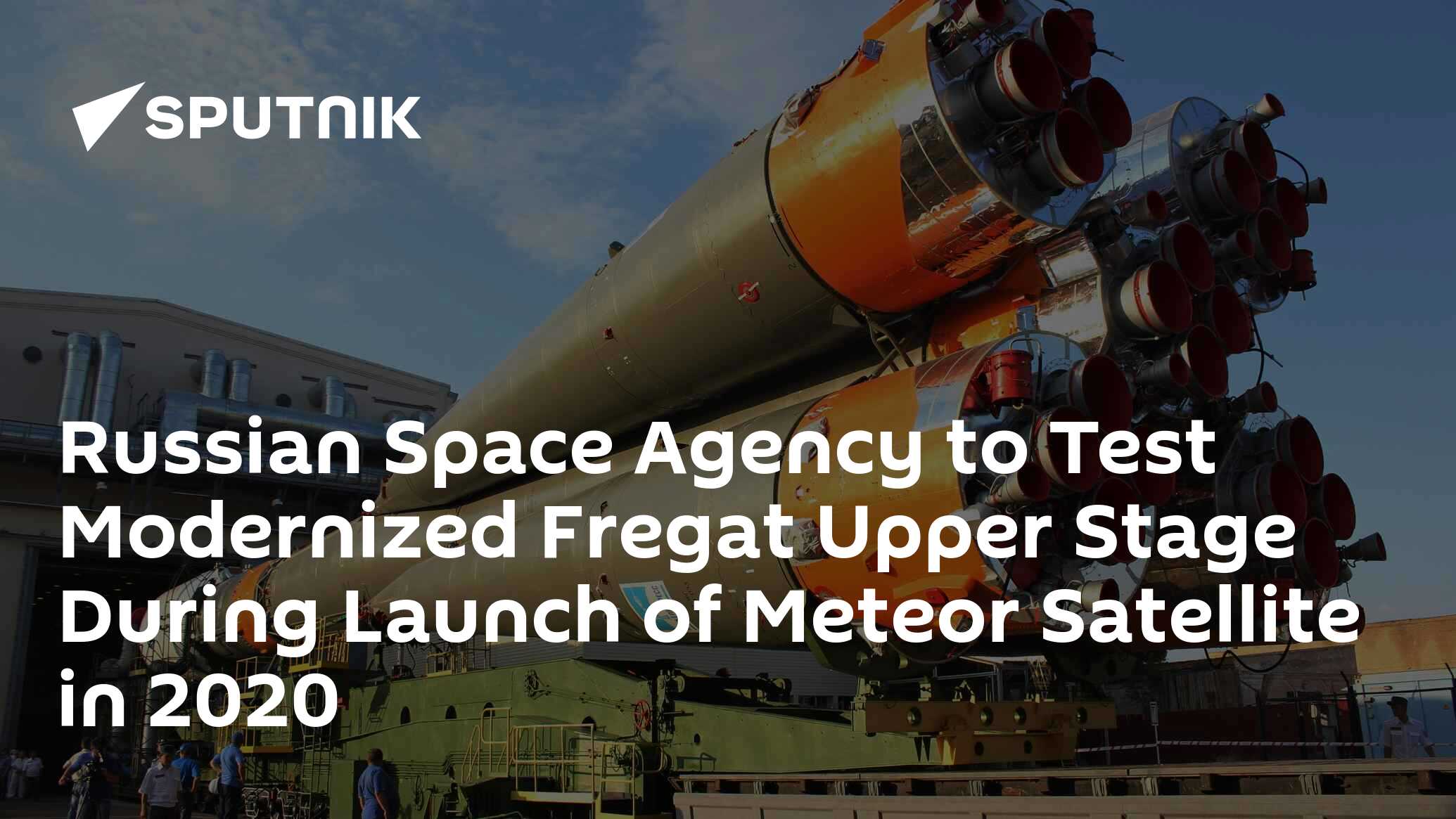 Russian Space Agency to Test Modernized Fregat Upper Stage During ...