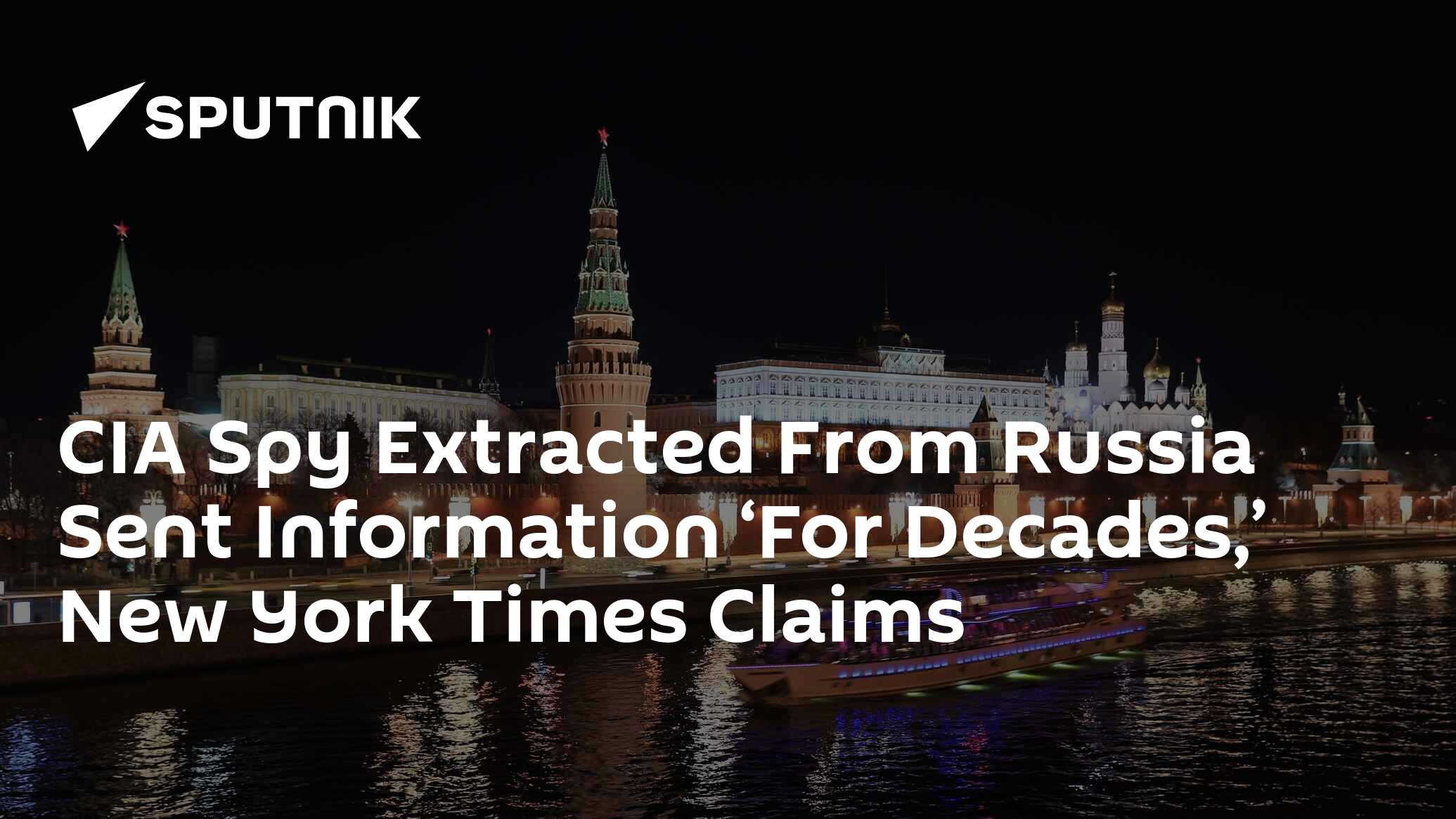 CIA Spy Extracted From Russia Sent Information ‘For Decades,’ New York ...