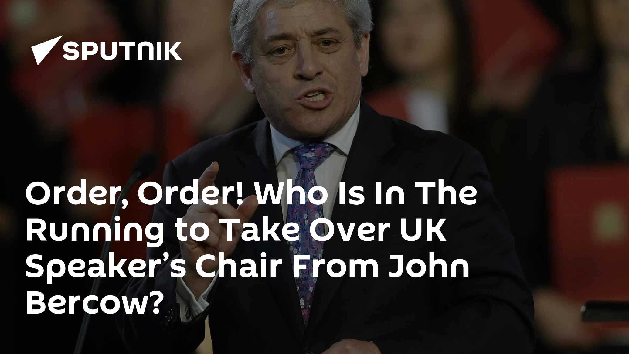 Order, Order! Who Is In The Running to Take Over UK Speaker’s Chair ...