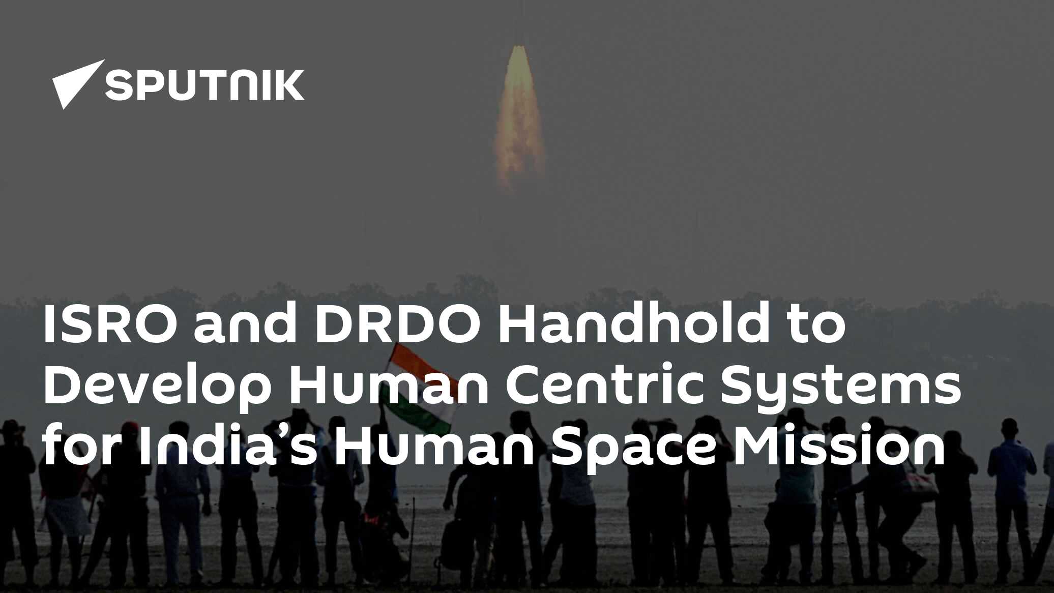 ISRO and DRDO Handhold to Develop Human Centric Systems for India’s ...