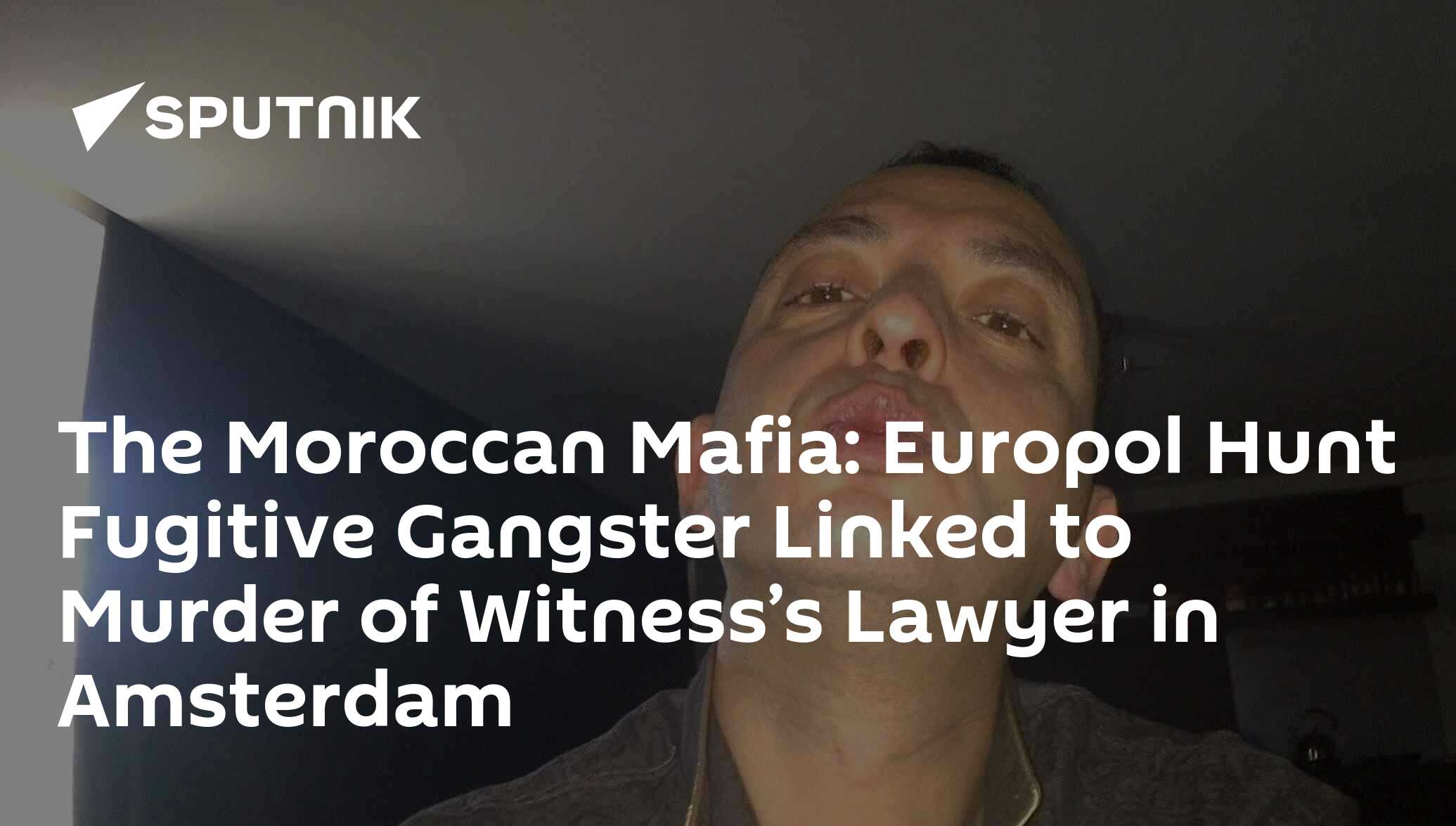 The Moroccan Mafia: Europol Hunt Fugitive Gangster Linked to Murder of ...