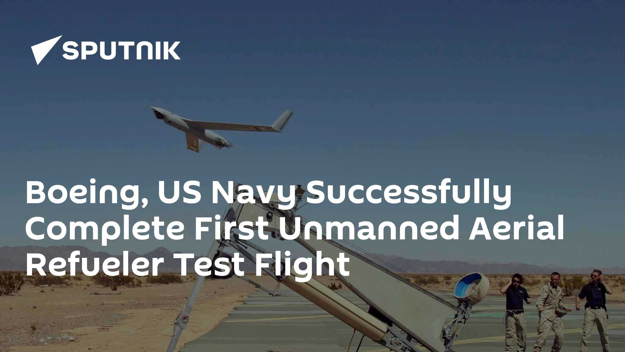 Boeing, US Navy Successfully Complete First Unmanned Aerial Refueler ...