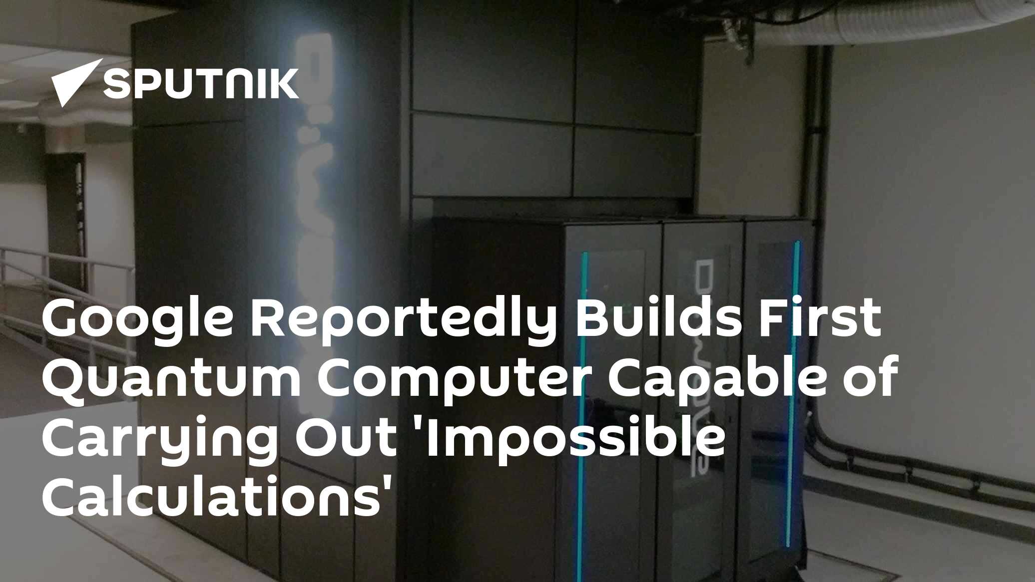 Google Reportedly Builds First Quantum Computer Capable of Carrying Out ...