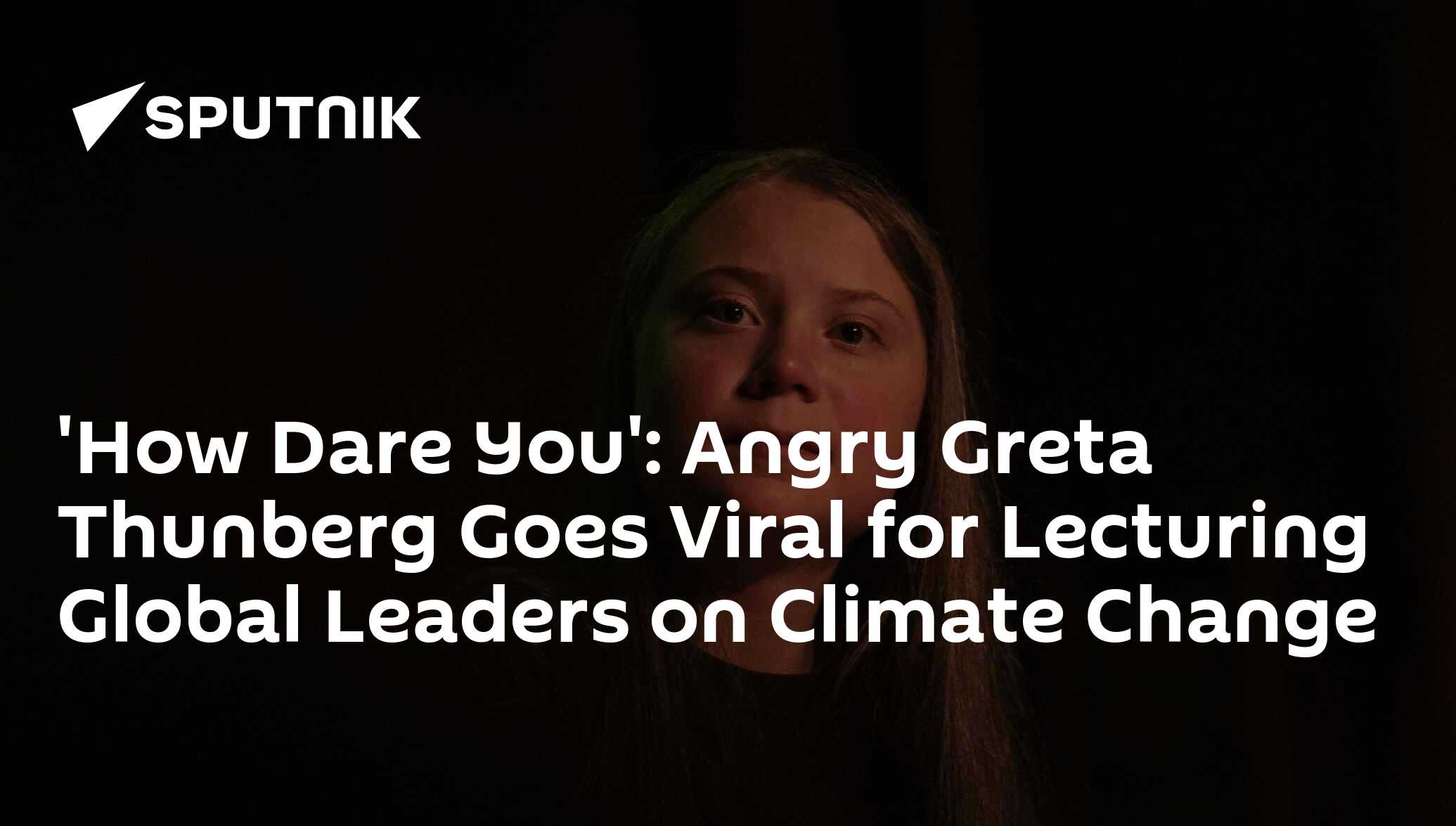 'How Dare You': Angry Greta Thunberg Goes Viral for Lecturing Global ...