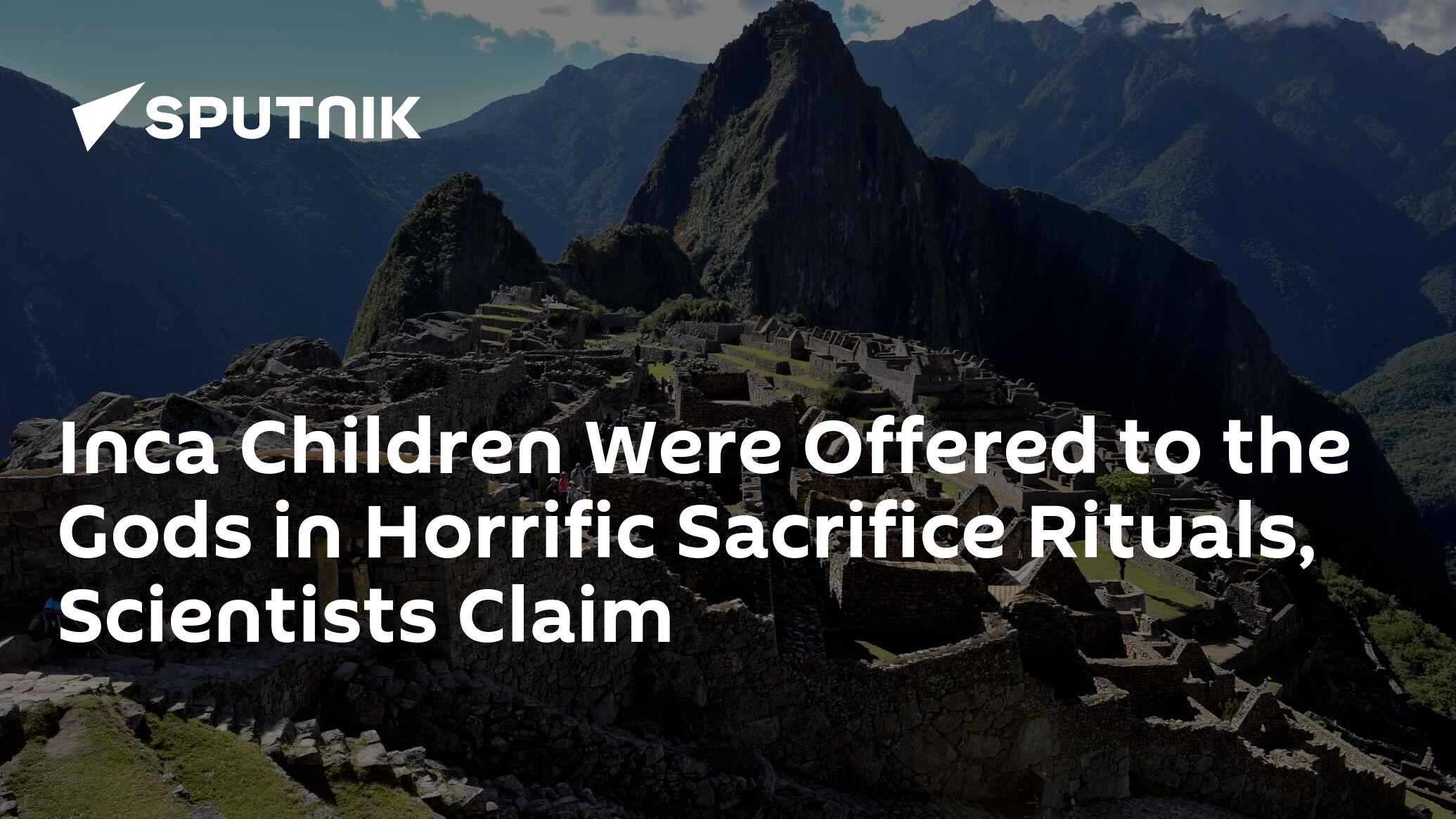 Inca Children Were Offered to the Gods in Horrific Sacrifice Rituals ...