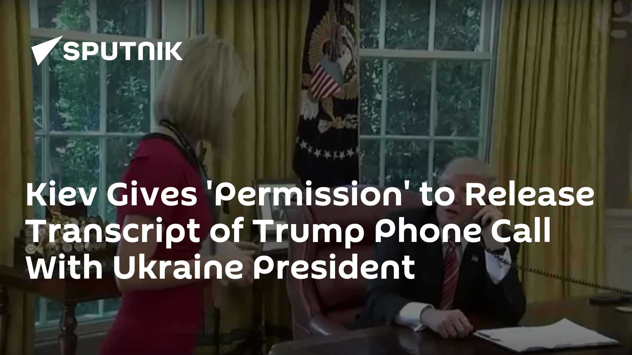 Kiev Gives 'Permission' to Release Transcript of Trump Phone Call With ...