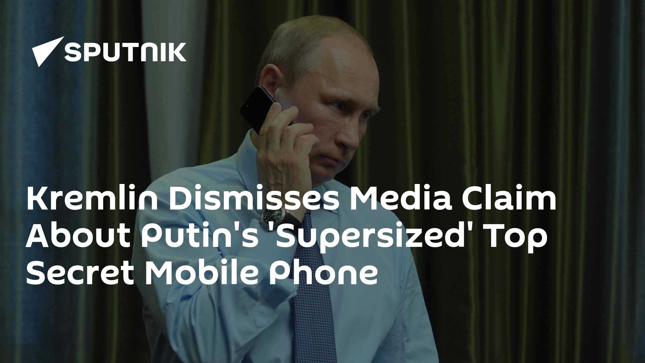 Kremlin Dismisses Media Claim About Putin's 'Supersized' Top Secret ...