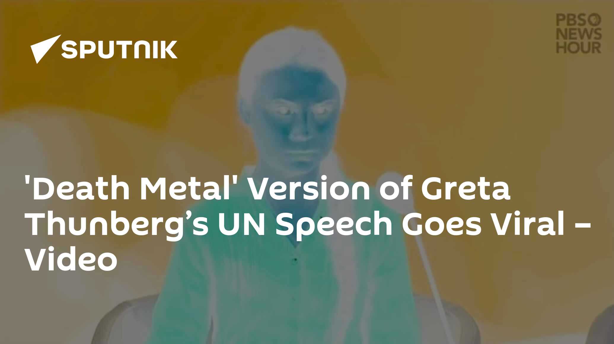 'Death Metal' Version of Greta Thunberg’s UN Speech Goes Viral – Video ...