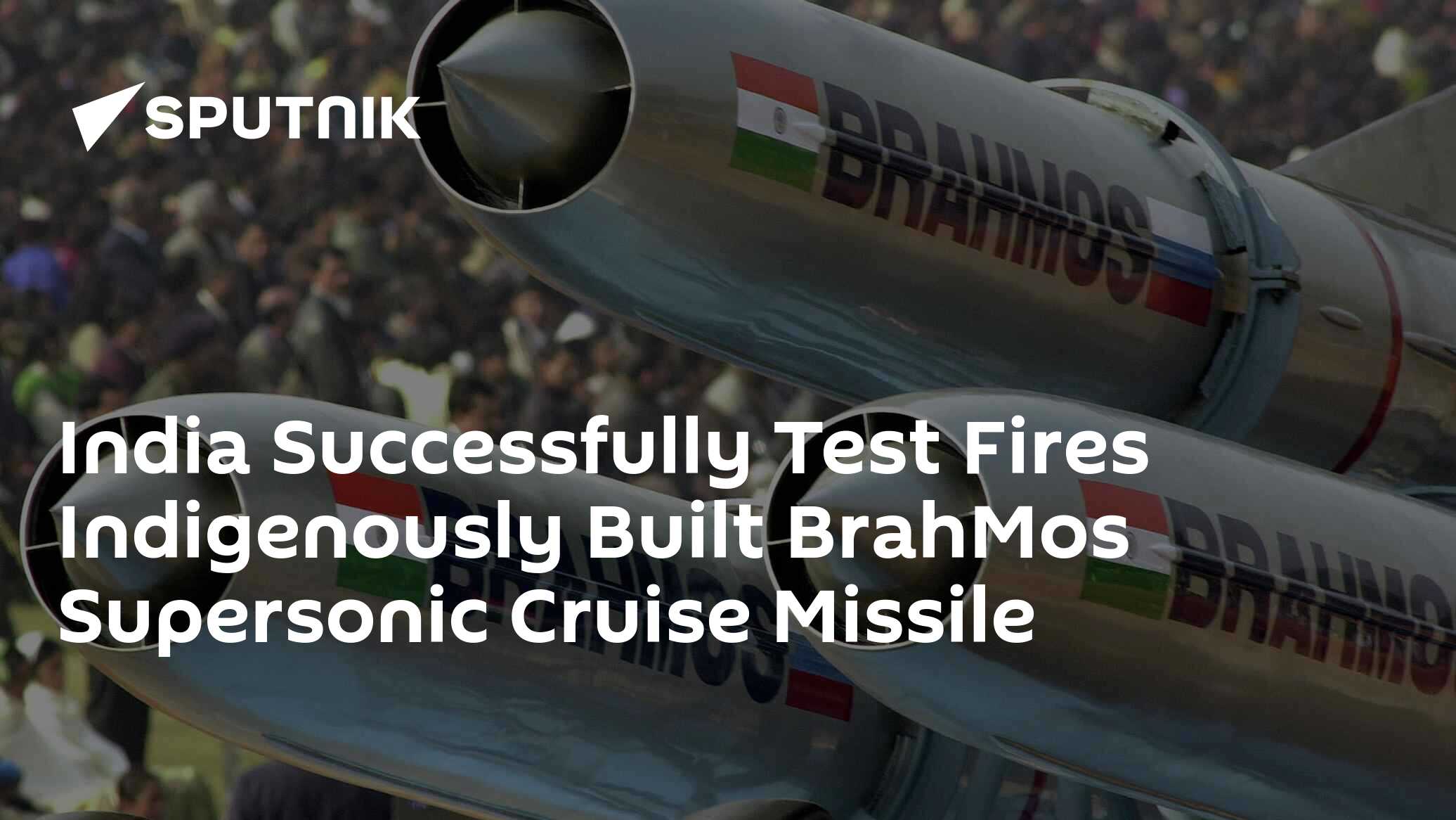 India Successfully Test Fires Indigenously Built BrahMos Supersonic ...