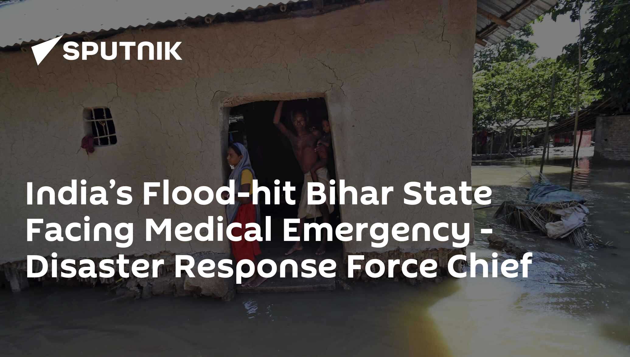 India’s Flood-hit Bihar State Facing Medical Emergency - Disaster ...