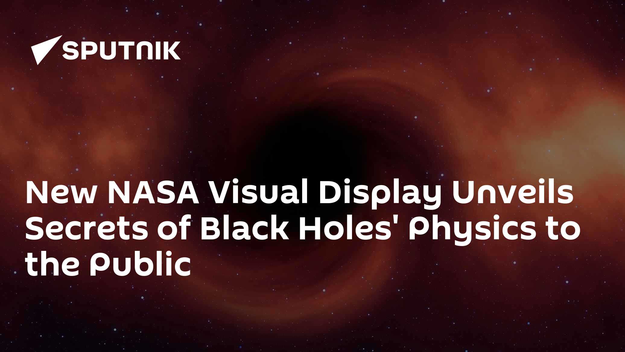 New NASA Visual Display Unveils Secrets of Black Holes' Physics to the ...