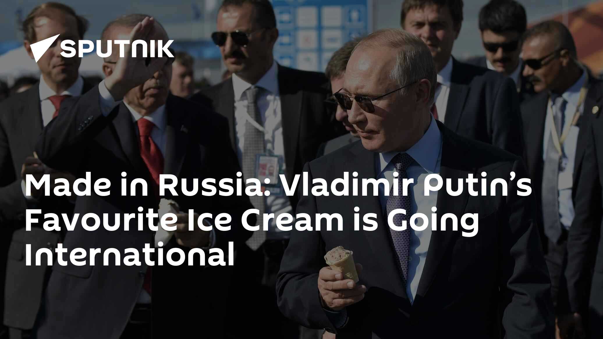 Made in Russia: Vladimir Putin’s Favourite Ice Cream is Going International