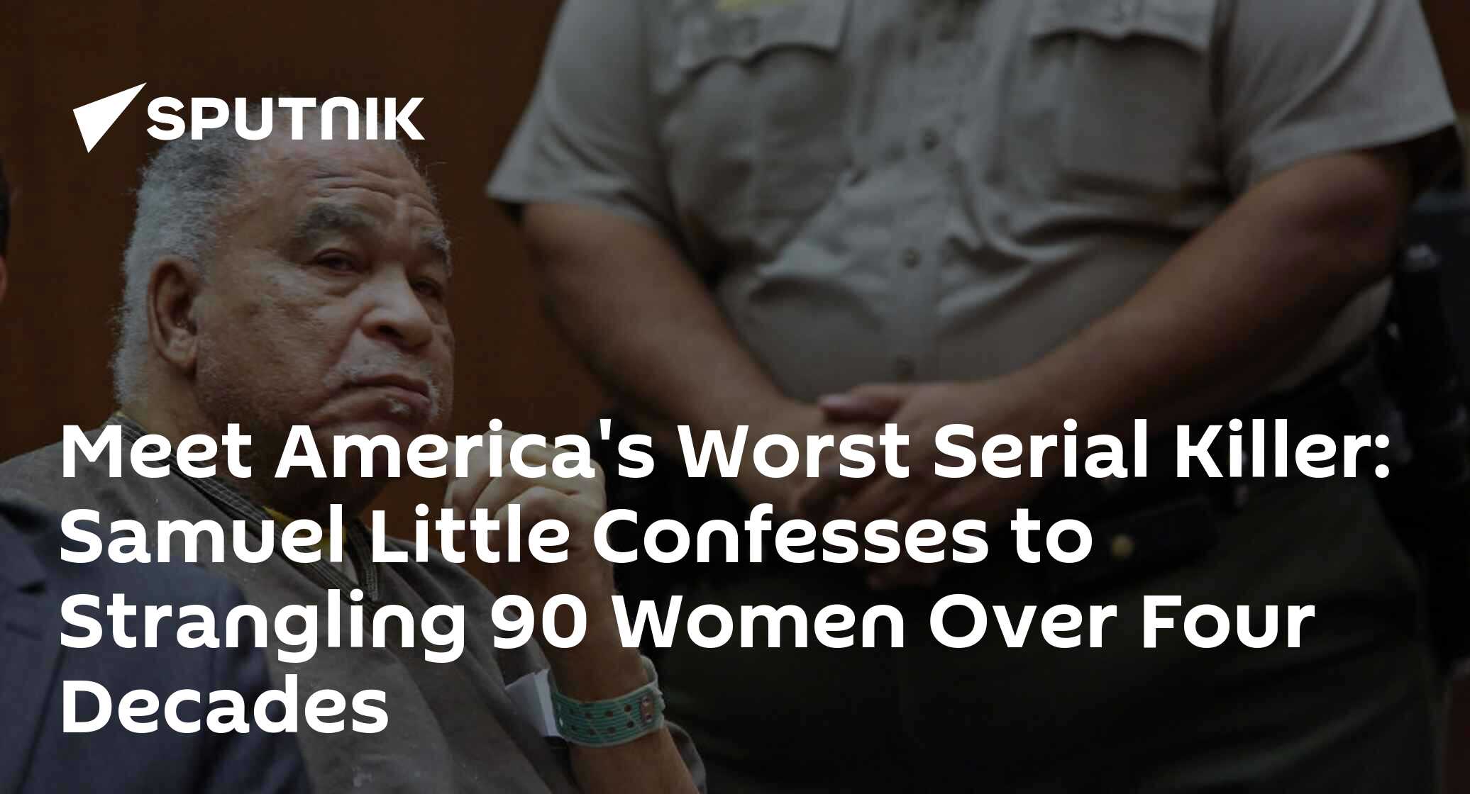 Meet America's Worst Serial Killer: Samuel Little Confesses to ...