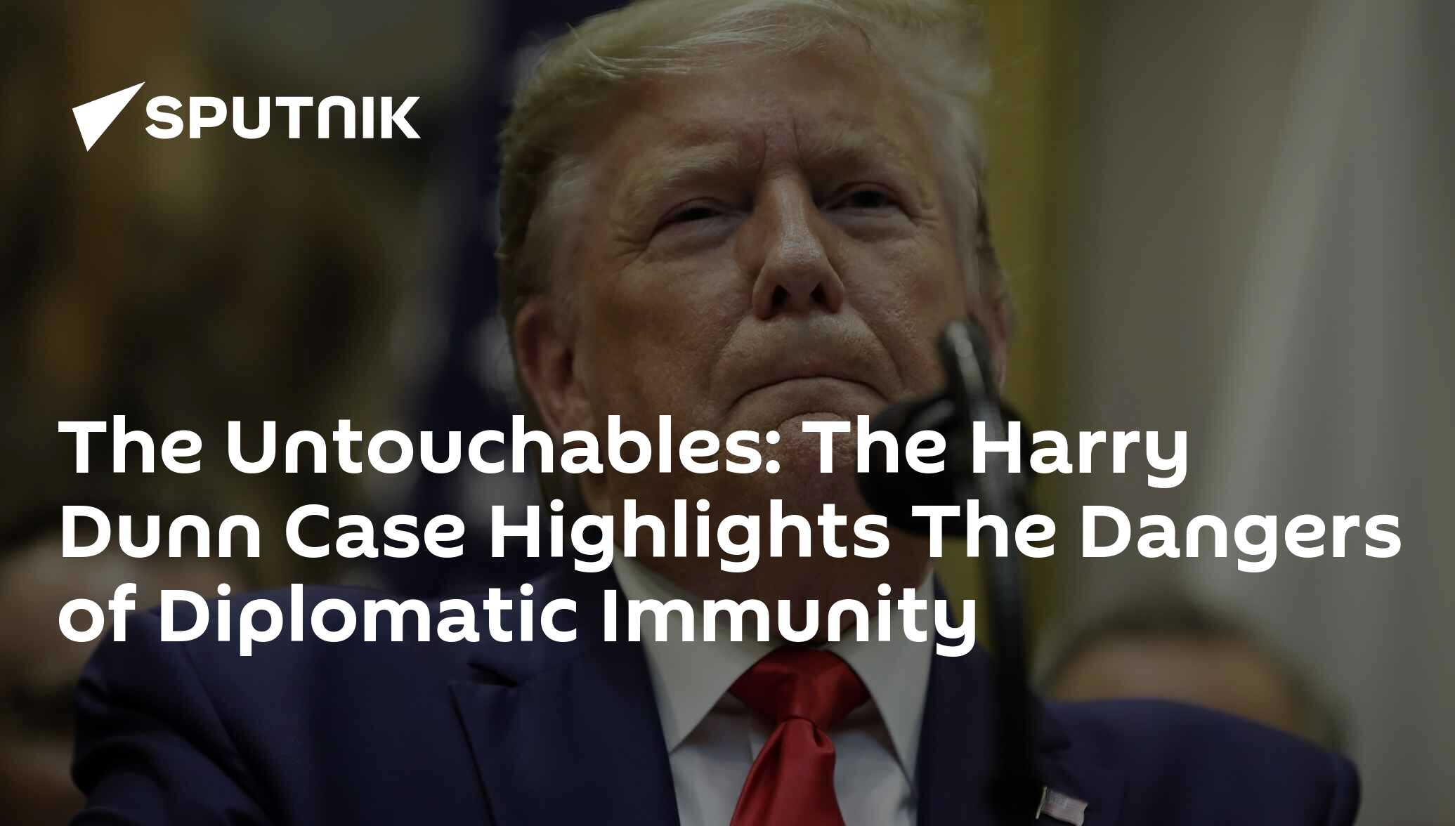 The Untouchables: The Harry Dunn Case Highlights The Dangers of ...